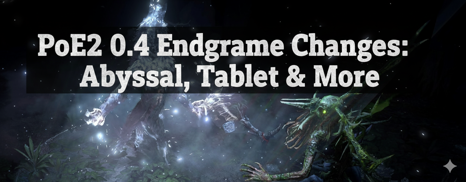 PoE2 0.4 Endgame Changes: Abyssal, Tablet & More - MMOJUGG